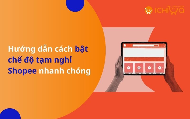 Hướng dẫn cách bật chế độ tạm nghỉ Shopee nhanh chóng